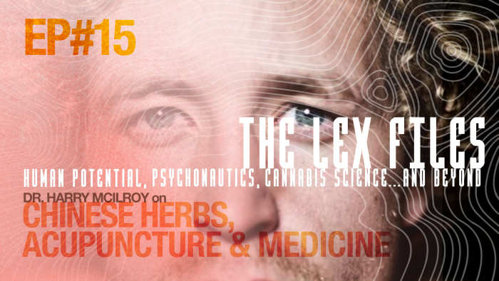 Dr. Harry McIlroy on Chinese Herbs, Acupuncture & Medicine - Lex Pelger
