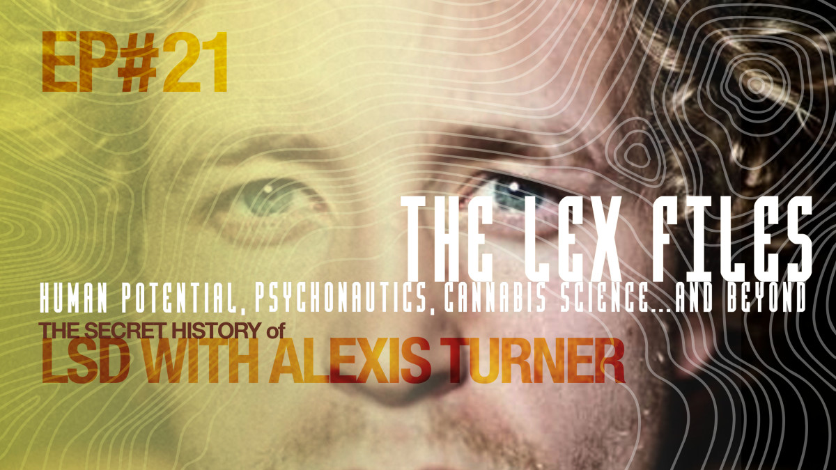 The History of LSD with Alexis Turner - Lex Pelger