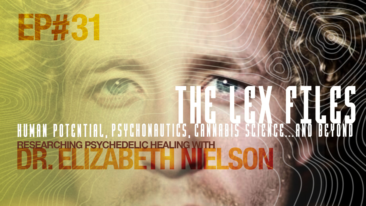 Researching Psychedelic Healing with Dr. Elizabeth Nielson - Lex Pelger