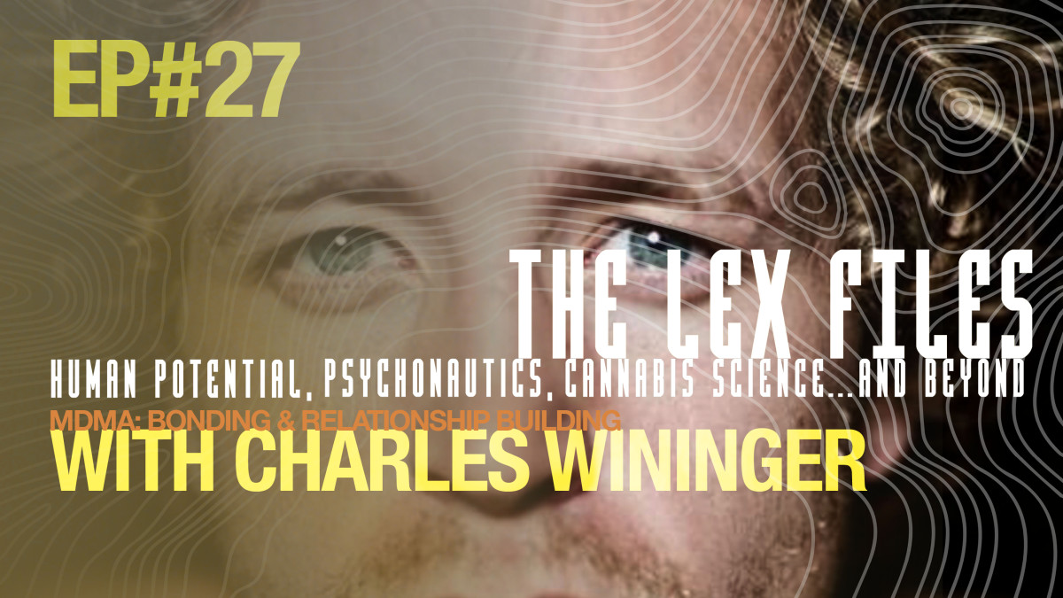 MDMA: Bonding & Relationship Building with Charles Wininger - Lex Pelger